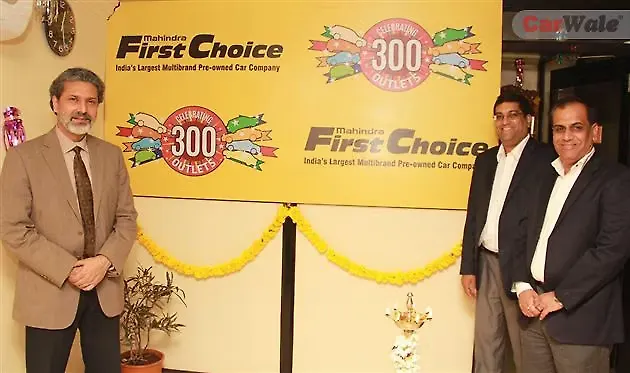 Mahindra First Choice Wheels Ltd. opens its 300th outlet in India - CarWale