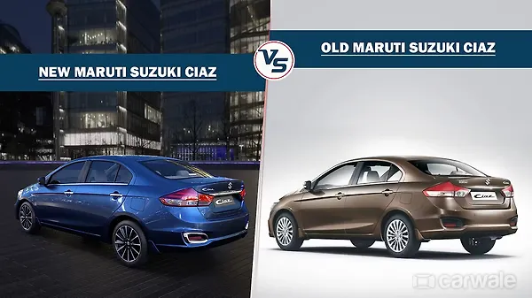 2018 Maruti Ciaz Vs Old Maruti Ciaz - What’s new? - CarWale