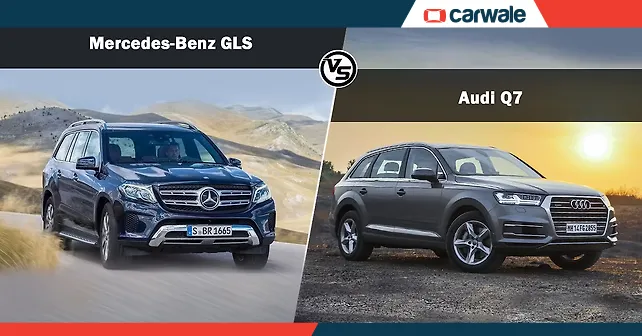 Spec comparison: Audi Q7 vs Mercedes-Benz GLS - CarWale