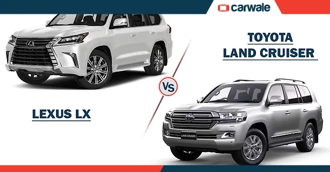 Spec comparo: Lexus LX Vs Toyota Land Cruiser - CarWale