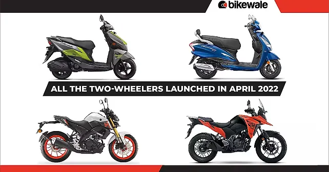 All the two-wheelers launched in India in April 2022 - BikeWale