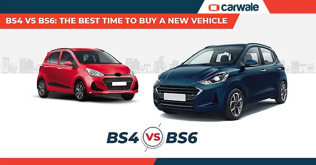 BS4 vs BS6: The best time to buy a new vehicle - CarWale