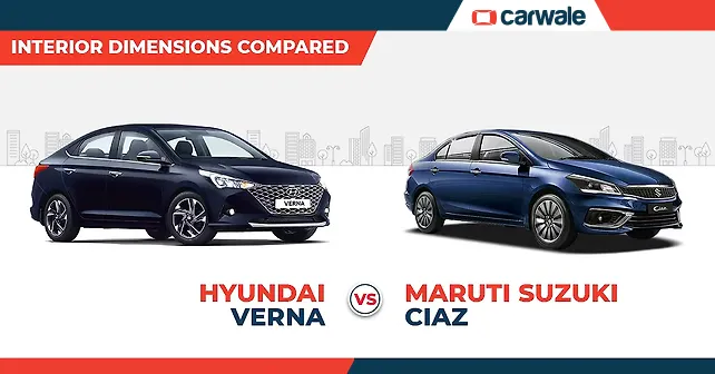 Hyundai Verna vs Maruti Ciaz: Interior Dimensions compared - CarWale