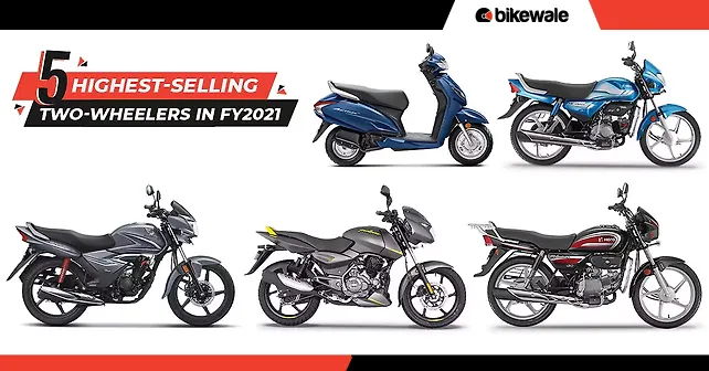5 Highest-Selling Two-Wheelers in FY2021 - BikeWale