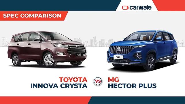 Spec Comparison: MG Hector Plus Vs Toyota Innova Crysta - CarWale